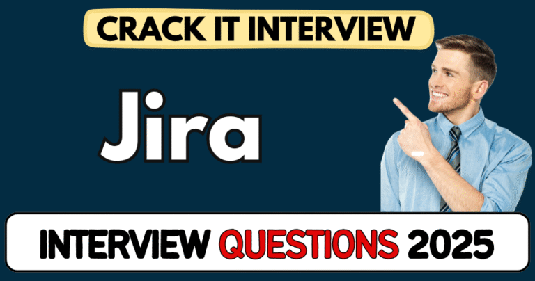 Jira Interview Questions 2025 - Crack IT Interview