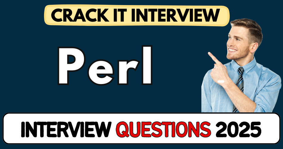 Perl Interview Questions 2025 - Crack IT Interview